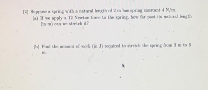 Solved (2) Suppose a spring with a natural length of 2 m has | Chegg.com