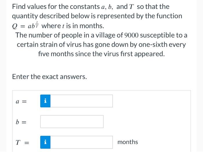 Solved Find values for the constants a,b, and T so that the | Chegg.com