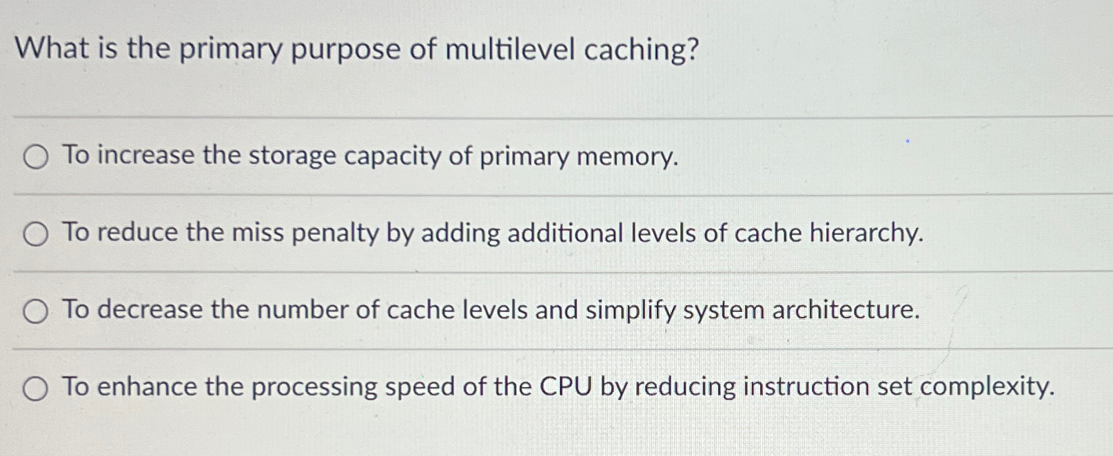 Solved What is the primary purpose of multilevel caching?To | Chegg.com