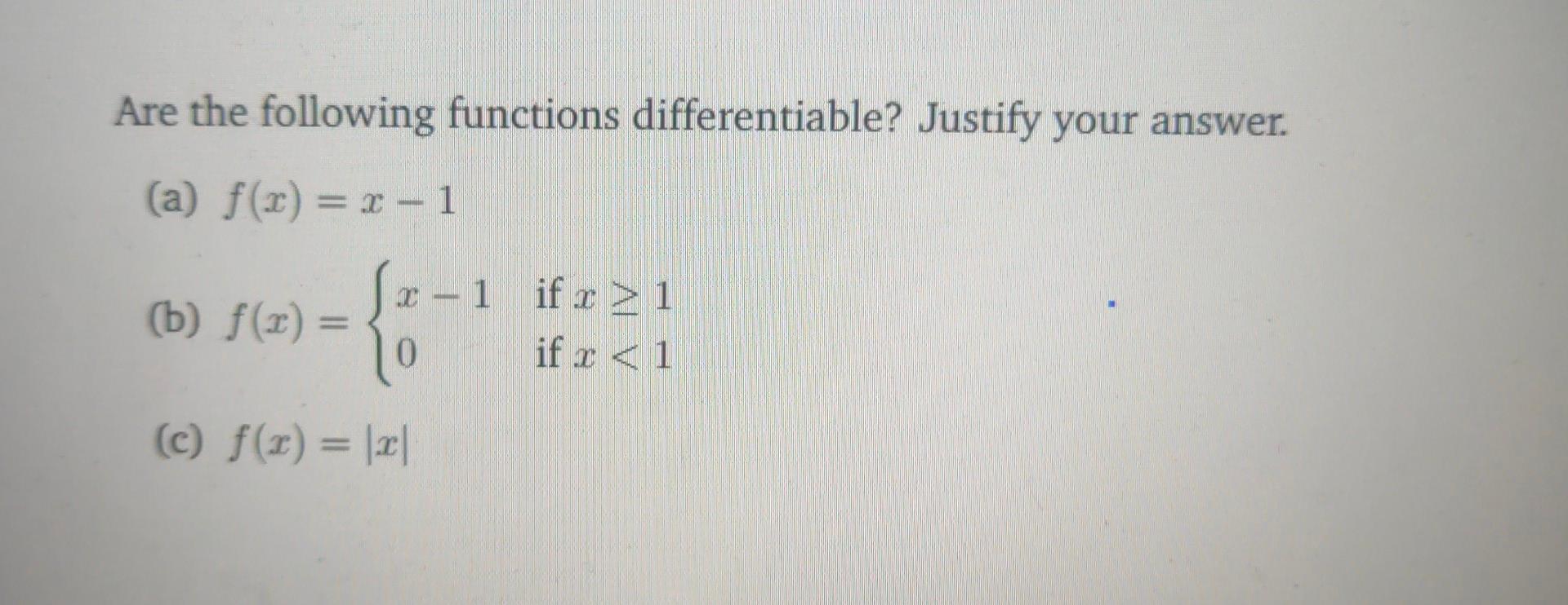 Solved Are the following functions differentiable? Justify | Chegg.com