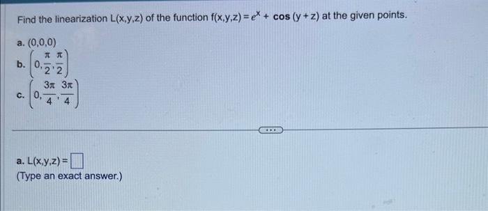 Solved Find The Linearization L X Y Z Of The Function