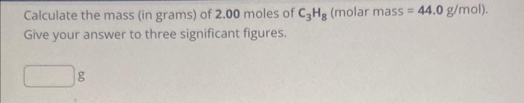Solved Calculate the mass (in grams) ﻿of 2.00 ﻿moles of | Chegg.com