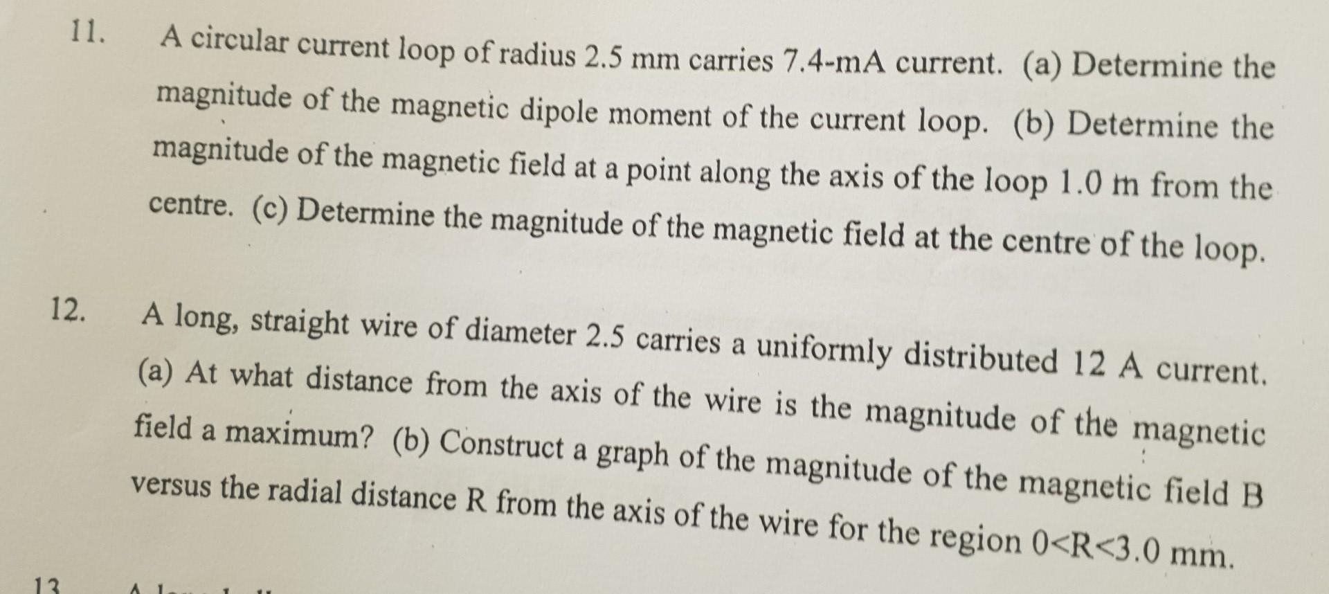 Solved 11. A circular current loop of radius 2.5 mm carries | Chegg.com