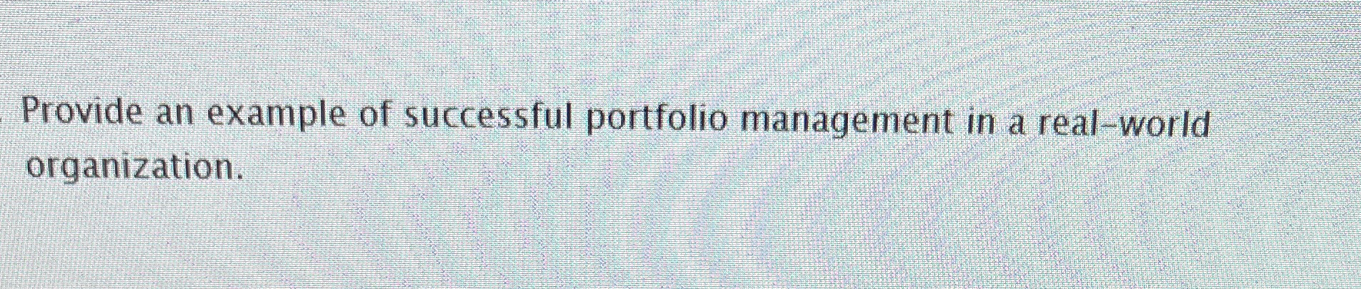 Solved Provide an example of successful portfolio management | Chegg.com