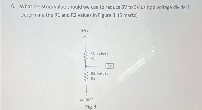Solved 6. What resistors value should we use to reduce 9 V | Chegg.com