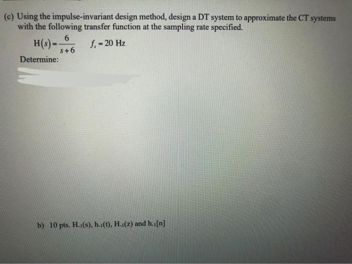 (c) Using the impulse-invariant design method, design | Chegg.com (c) Using the impulse-invariant design method, design | Chegg.com