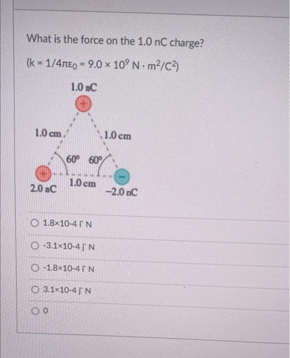 Solved What is the force on the 1.0nC charge? | Chegg.com