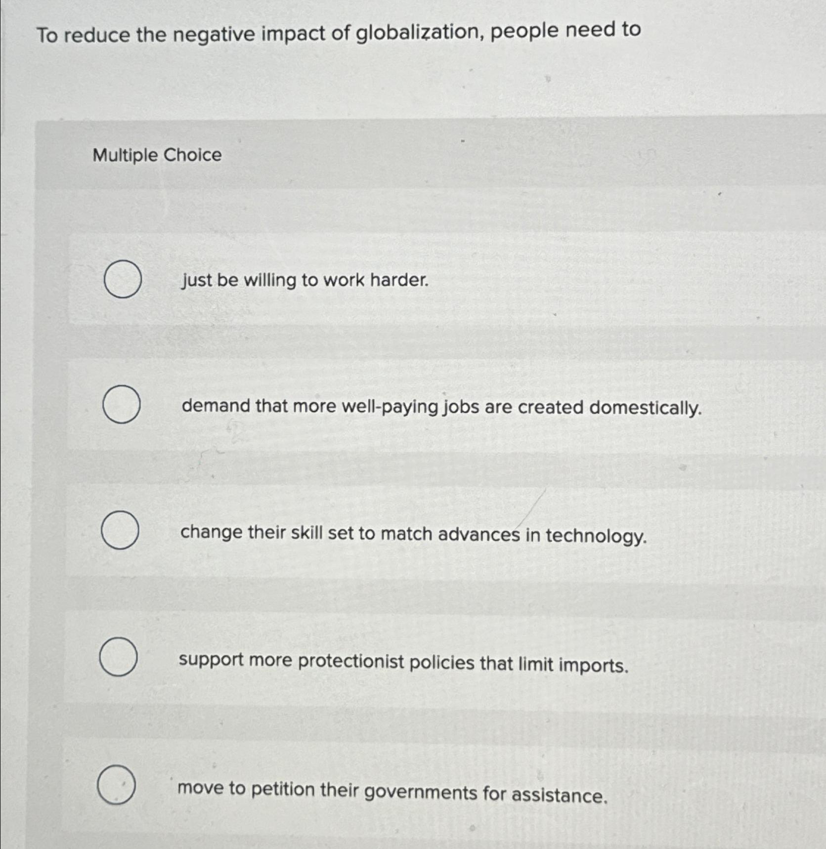 Solved To reduce the negative impact of globalization, | Chegg.com