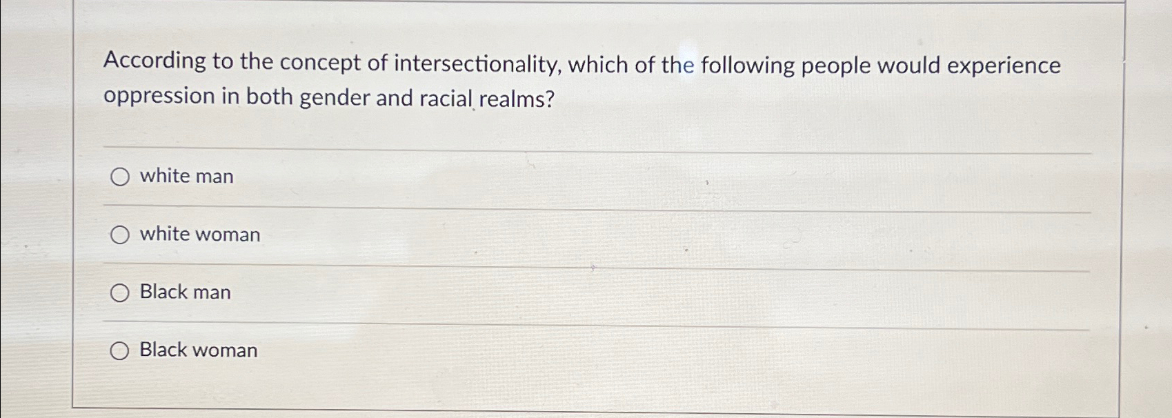 Solved According to the concept of intersectionality, which | Chegg.com