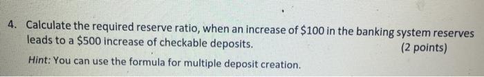 Solved 4. Calculate the required reserve ratio, when an | Chegg.com
