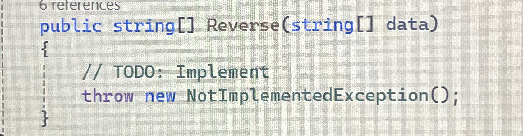 Solved 6 ﻿referencespublic string[] ﻿Reverse(string[] | Chegg.com