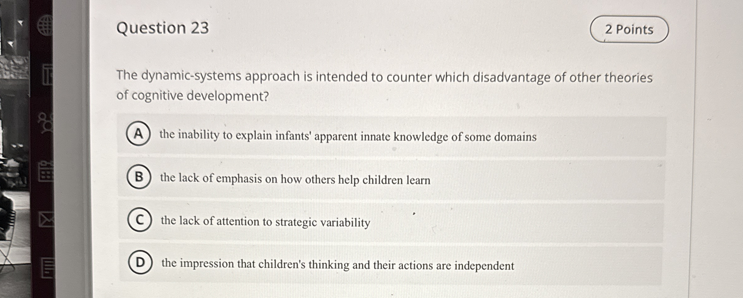 Solved Question 23The dynamic-systems approach is intended | Chegg.com