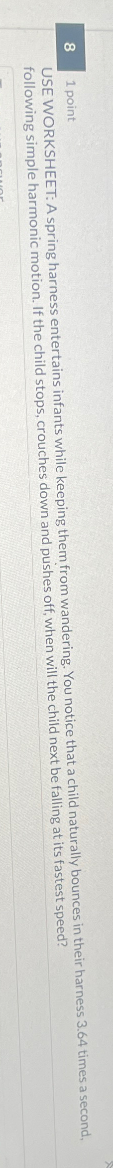 Solved 8 1 ﻿pointUSE WORKSHEET: A spring harness entertains | Chegg.com