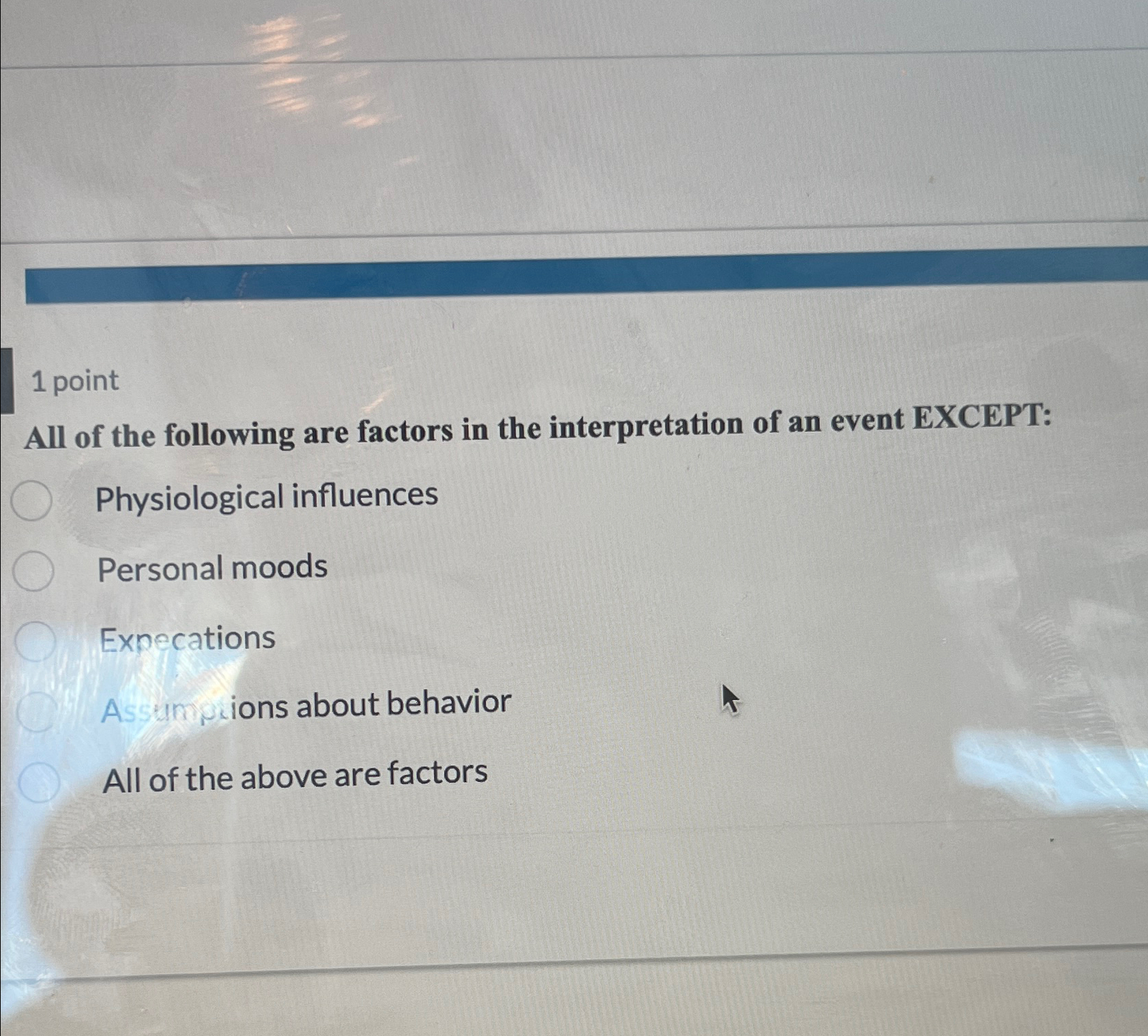 Solved 1 ﻿pointAll of the following are factors in the | Chegg.com