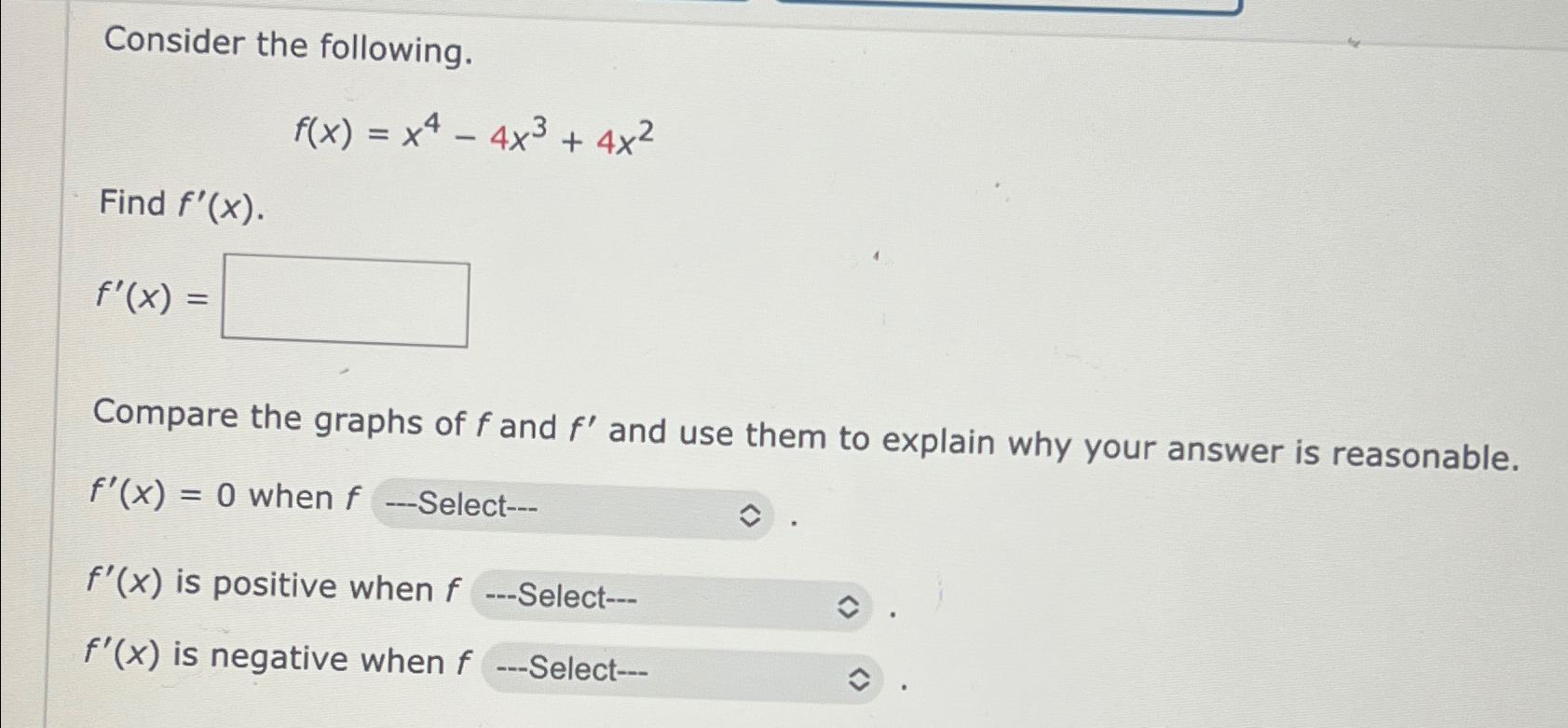 Solved Consider the following.f(x)=x4-4x3+4x2Find | Chegg.com