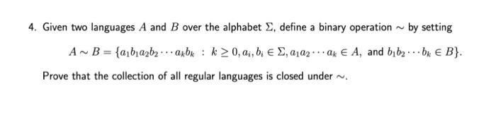 Solved 4. Given two languages A and B over the alphabet Σ, | Chegg.com