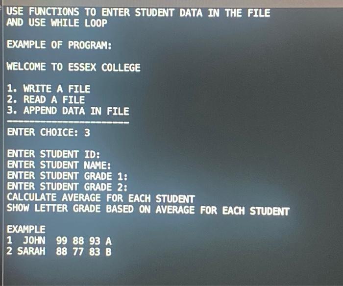 Solved USE FUNCTIONS TO ENTER STUDENT DATA IN THE FILE AND | Chegg.com