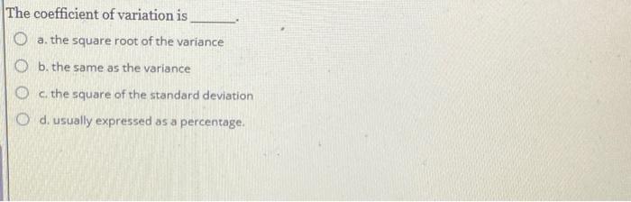 Solved The coefficient of variation is a. the square root of | Chegg.com