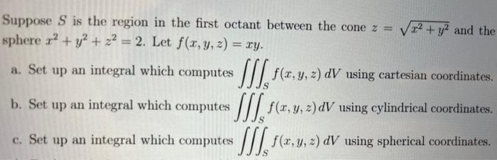 Solved Suppose S is the region in the first octant between | Chegg.com