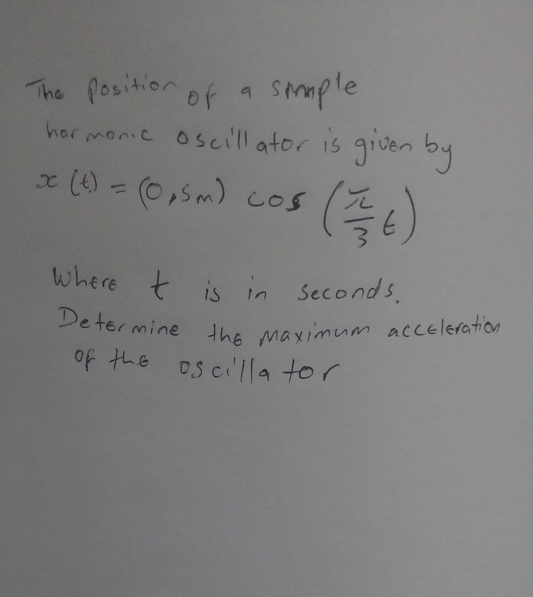 Solved sample The position of a hormonic oscillator is given | Chegg.com