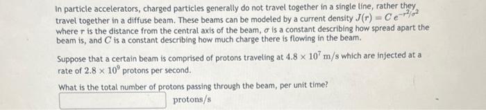 Solved In particle accelerators, charged particles generally | Chegg.com