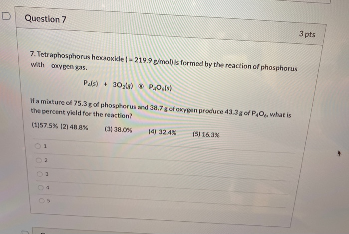 Solved Question 7 3 pts 7. Tetraphosphorus hexaoxide ( = | Chegg.com