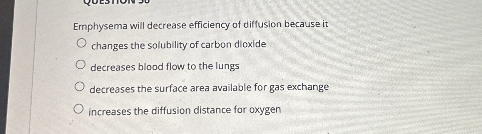 Solved Emphysema will decrease efficiency of diffusion | Chegg.com