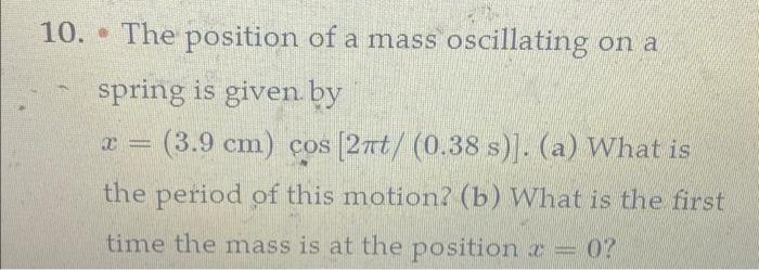 Solved The position of a mass oscillating on a spring is | Chegg.com