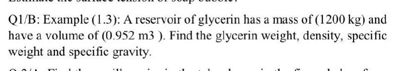Solved Q1/B: Example (1.3): A reservoir of glycerin has a | Chegg.com