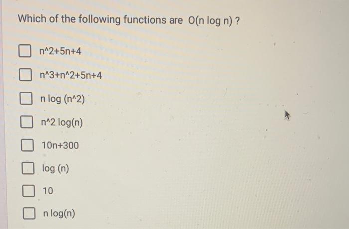 Solved Which of the following functions are O(nlogn) ? | Chegg.com