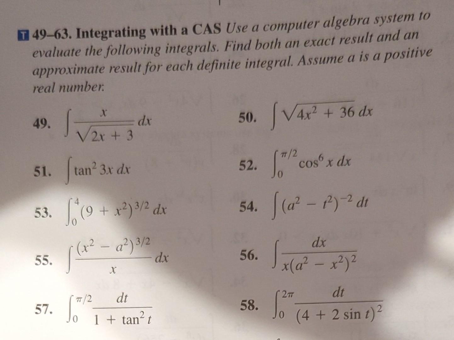 T49-63. Integrating with a CAS Use a computer algebra | Chegg.com