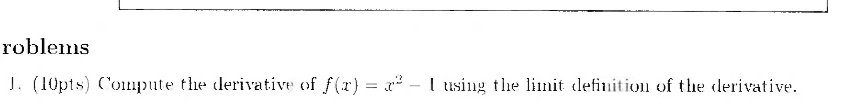 Solved roblems(lopts) Compute the derivative of f(x)=x2-1 | Chegg.com Solved roblems(lopts) Compute the derivative of f(x)=x2-1 | Chegg.com