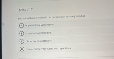 Solved Question 7Resources that are valuable but not rare | Chegg.com