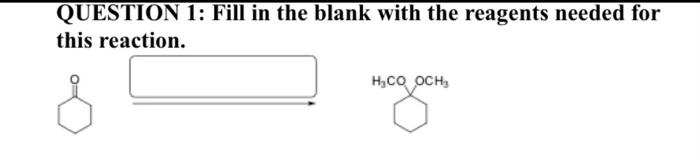 Solved QUESTION 1: Fill in the blank with the reagents | Chegg.com