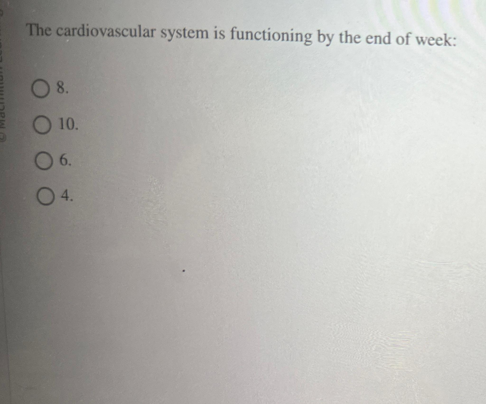 Solved The cardiovascular system is functioning by the end | Chegg.com