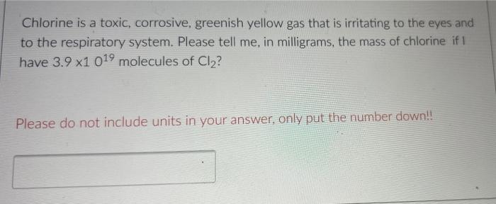 Solved Chlorine is a toxic, corrosive, greenish yellow gas | Chegg.com