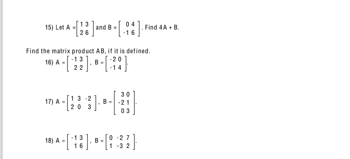 Solved Let A=[1326] ﻿and B=[04-16]. ﻿Find 4A+B.Find the | Chegg.com