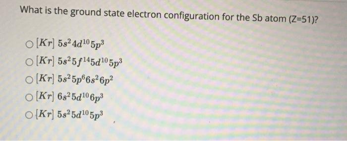 Solved What is the ground state electron configuration for | Chegg.com