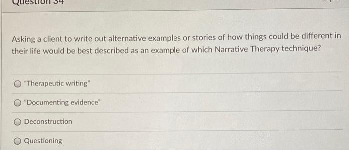Solved Question 14 2 pts In Narrative Therapy, letters | Chegg.com