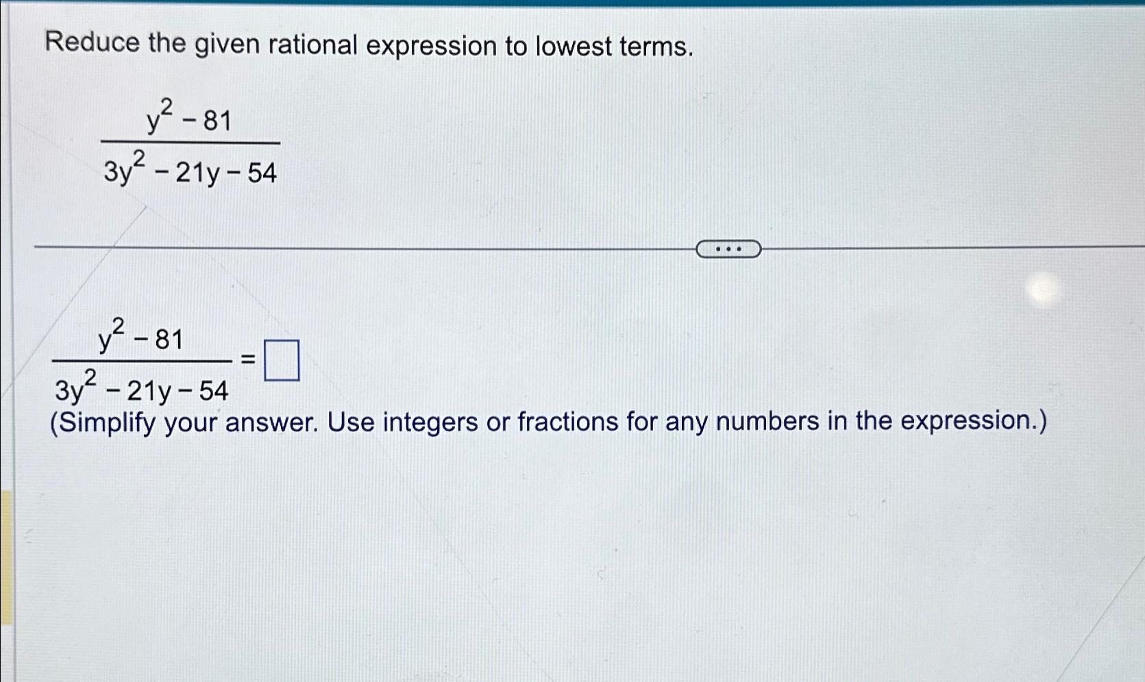 Solved Reduce the given rational expression to lowest | Chegg.com