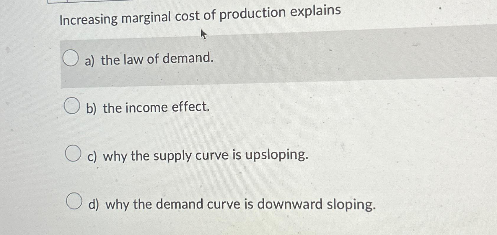 Solved Increasing marginal cost of production explainsa) | Chegg.com