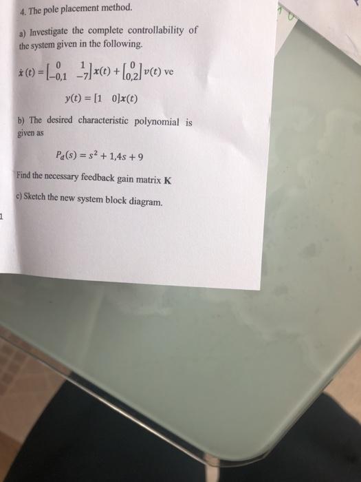 Solved 4. The pole placement method. a) Investigate the | Chegg.com