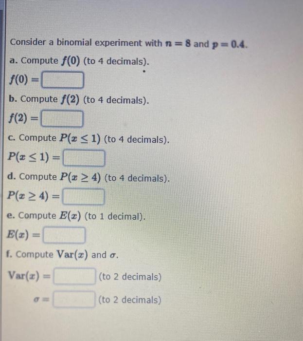 Solved Consider a binomial experiment with n=8 and p=0.4. a. | Chegg.com
