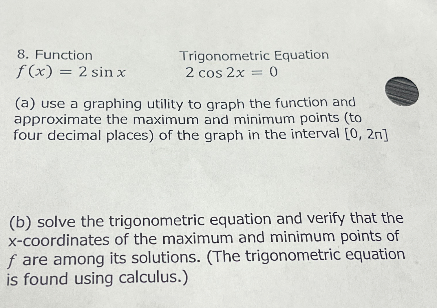 Solved Function Trigonometric Equationf(x)=2sinx,2cos2x=0(a) | Chegg.com