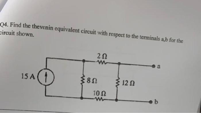 Solved Q4. Find the thevenin equivalent circuit with respect | Chegg.com