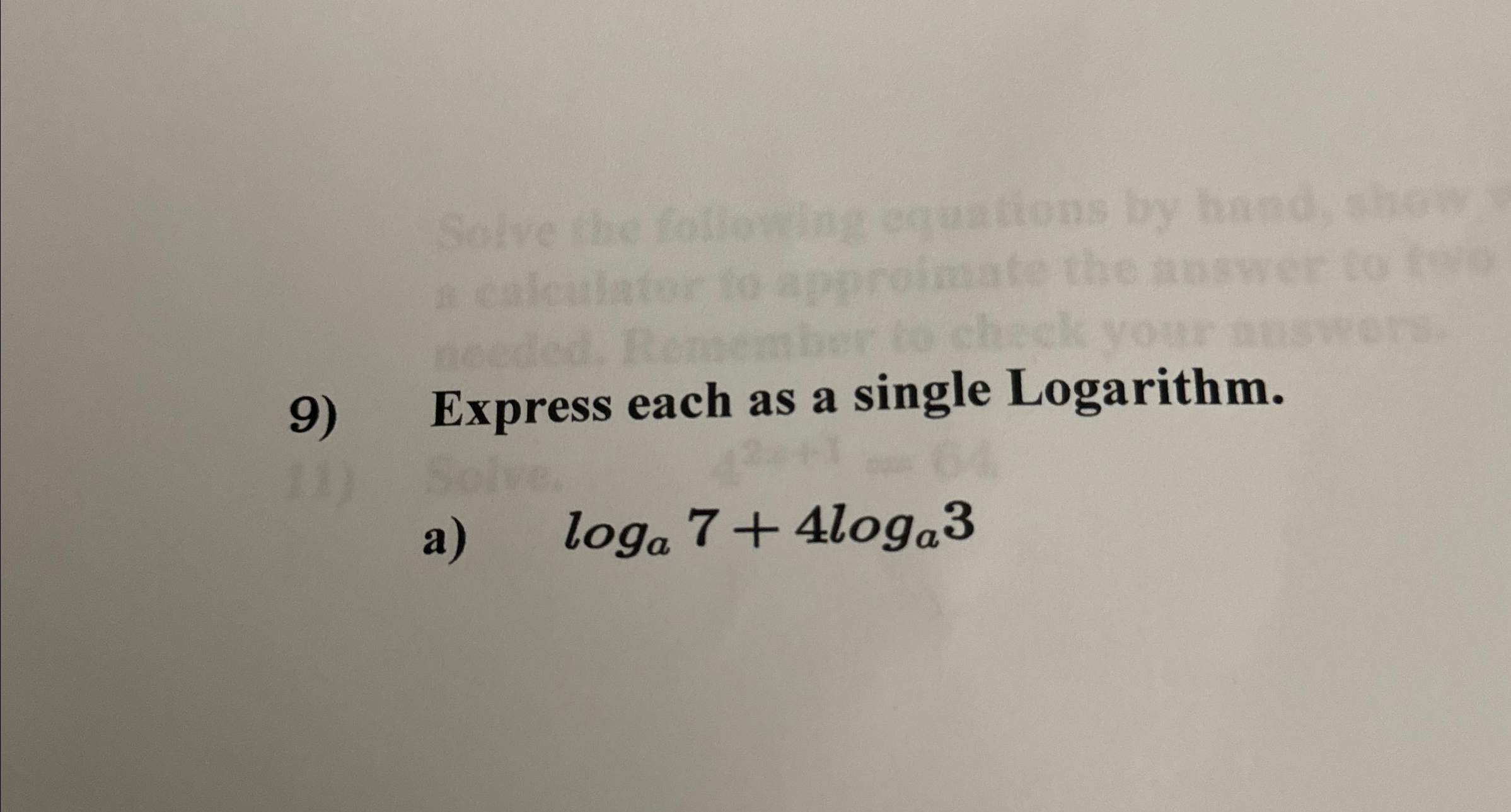 Solved Express each as a single Logarithm.a) ,loga7+4loga3 | Chegg.com