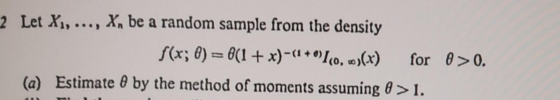 Let X2,…,Xn be a random sample from the density | Chegg.com