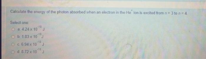 Solved Calculate the energy of the photon absorbed when an | Chegg.com