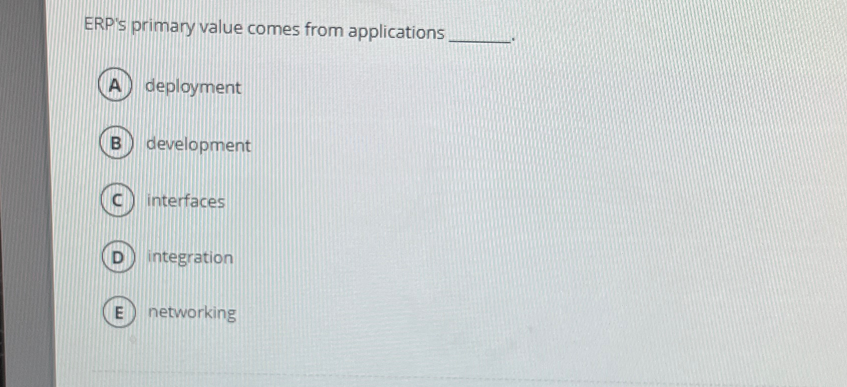 Solved ERP's primary value comes from | Chegg.com
