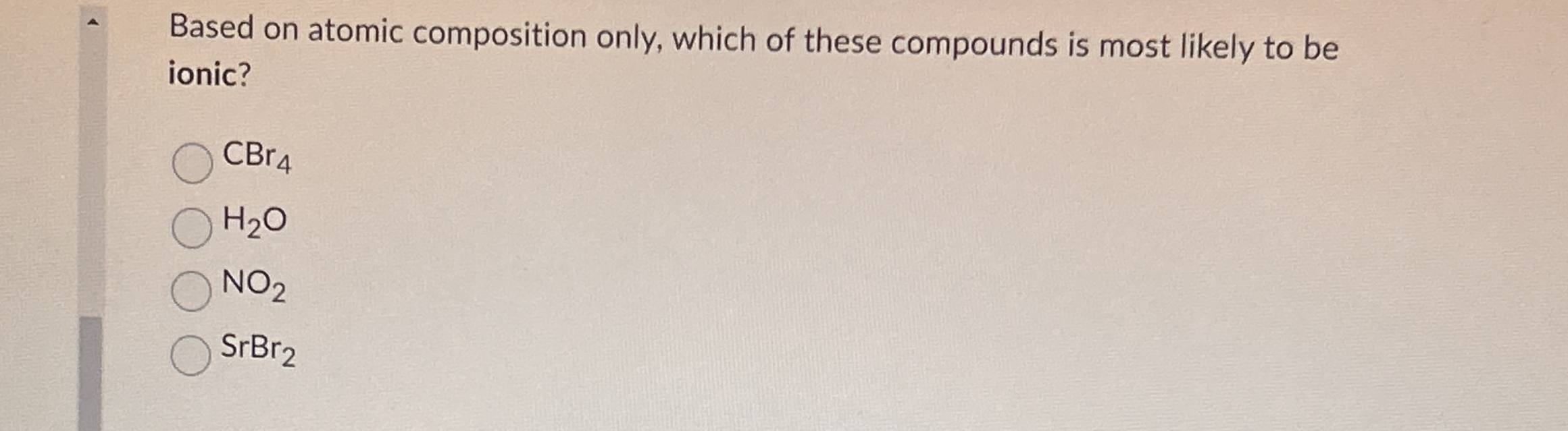 Solved Based on atomic composition only, which of these | Chegg.com